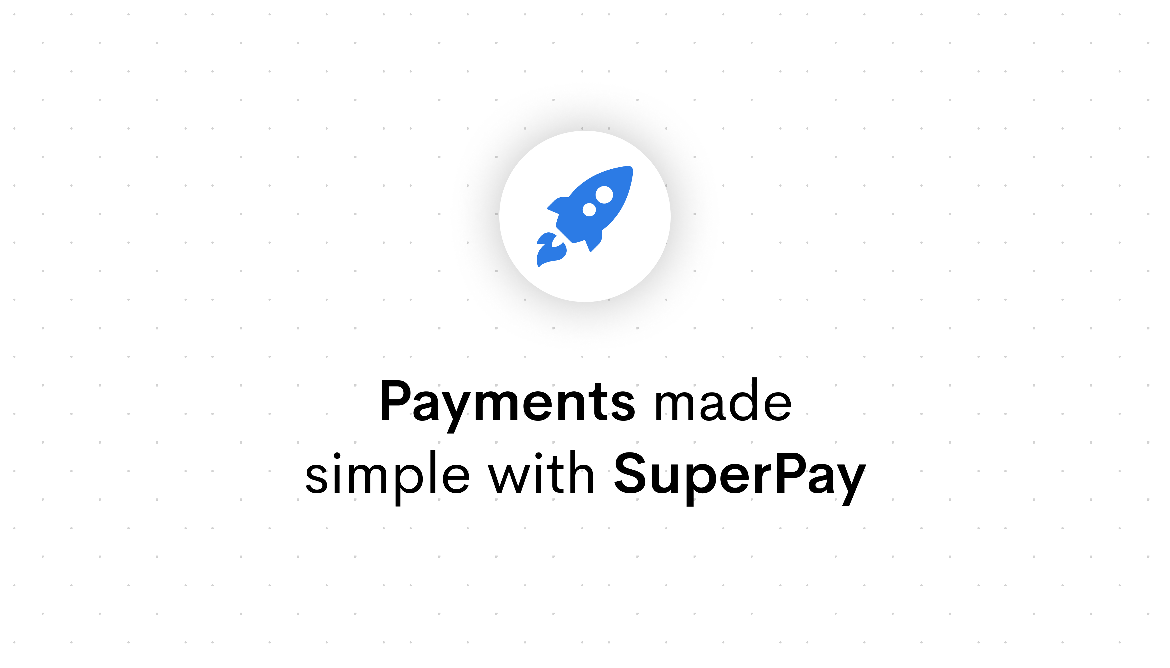 Effortless one-time and recurring payments | SuperPay